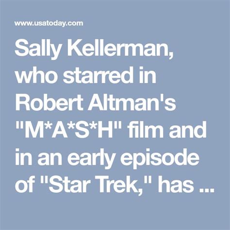 Sally Kellerman The Original Hot Lips Houlihan From Mash Movie