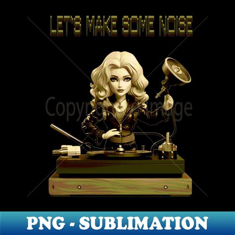 Lets Make Some Noise Digital Sublimation Download File P Inspire