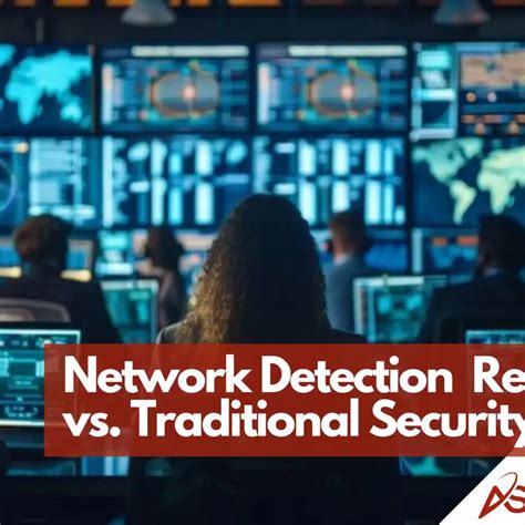 Network Detection Response Vs Traditional Security