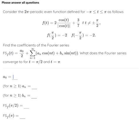 Solved Please answer all questions Consider the 2π periodic Chegg com