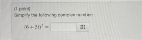 Solved Point Simplify The Following Complex Number Chegg Com