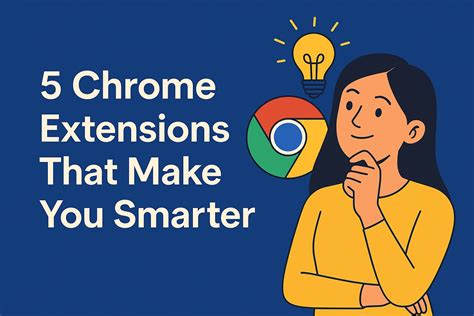 5 powerful chrome extensions that make you smarter tech for starters