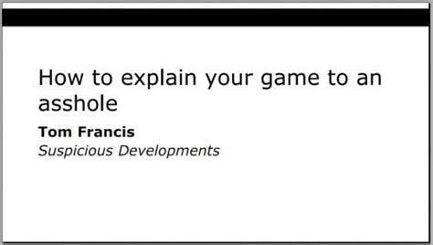 Gdc Talk How To Explain Your Game To An Asshole R Gaming