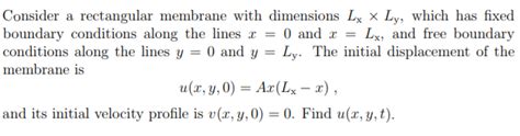 Solved Consider A Rectangular Membrane With Dimensions L X Chegg