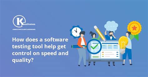 Software Testing Tool Gaining Control Over Speed And Quality