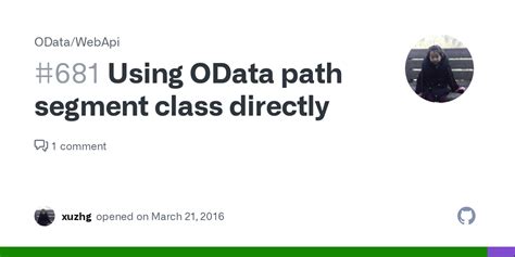 using odata path segment class directly · issue 681 · odata webapi · github
