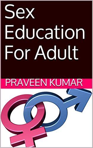 Sex Education For Adult By Praveen Kumar Goodreads