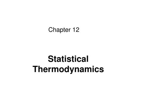 PPT Statistical Thermodynamics PowerPoint Presentation Free Download ID