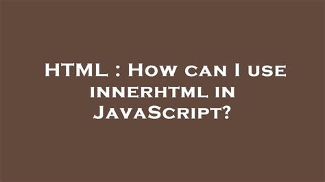 Html How Can I Use Innerhtml In Javascript Youtube