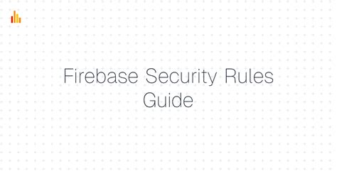 Firebase Security Rules Guide ~ Ventivo