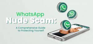 WhatsApp Nude Scam A Comprehensive Guide To Self Protection