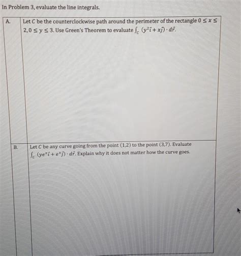 Solved In Problem 3 Evaluate The Line Integrals A Let C