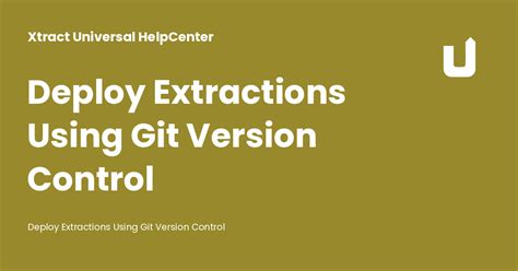 Deploy Extractions Using Git Version Control Xtract Universal Helpcenter