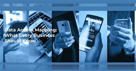 Data Access Mapping What Every Business Should Know