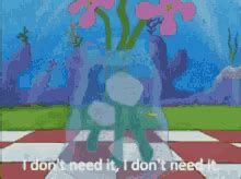Spongebob I Don T Need It S Tenor