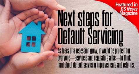 Next Steps For Default Servicing