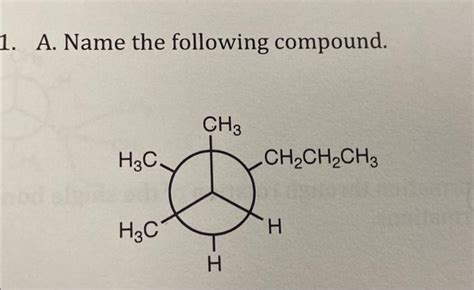 A Name The Following Compound H C H C CH H Chegg Com