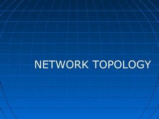 NETWORK TOPOLOGY PPT