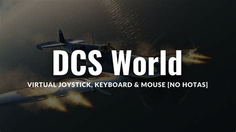 Dcs World With Virtual Joystick Keyboard And Mouse No Hotas Techneg