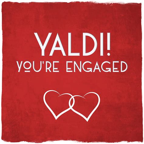 Yaldi Youre Engaged
