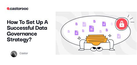 How To Set Up A Successful Data Governance Policy Castordoc Blog