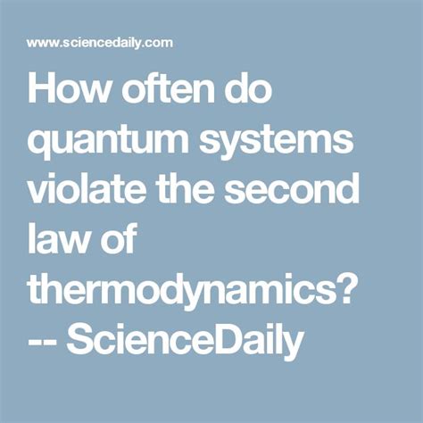Understanding Quantum Systems And The Second Law Of Thermodynamics