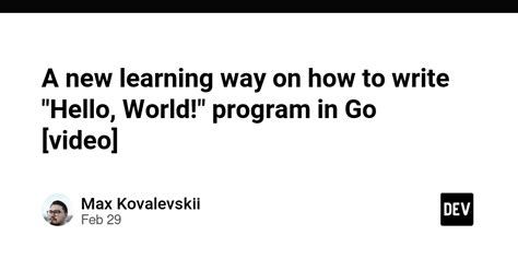 A New Learning Way On How To Write Hello World Program In Go Video