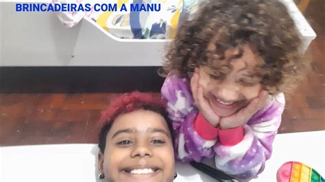 Brincando Com A Manu Youtube