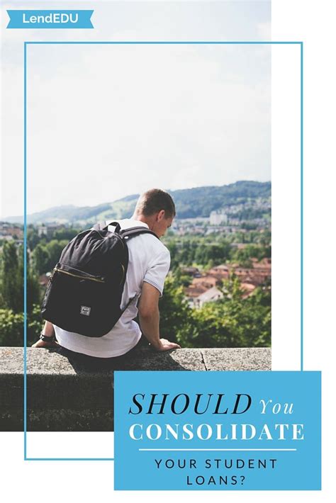 Should I Consolidate My Student Loans 11 Questions To Answer First