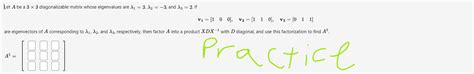 Solved Let A Be A 3×3 Diagonalizable Matrix Whose