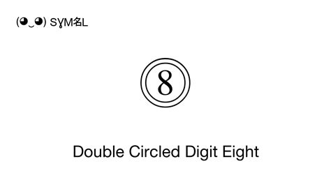 ⓼ Double Circled Digit Eight Symbol Meaning Copy And Paste Unicode