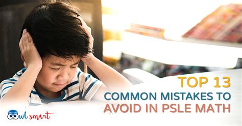 Top 13 Common Mistakes To Avoid In Psle Math Owlsmart