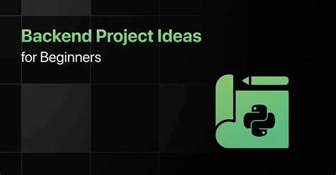 10 best backend project ideas for beginners [with source code]