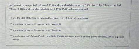 Solved Portfolio A Has Expected Return Of And Standard Chegg