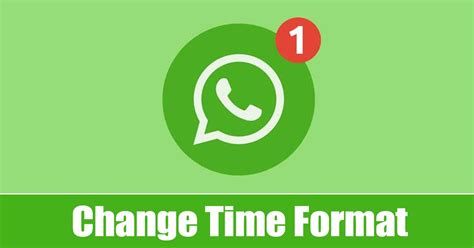 How To Change WhatsApp 24 Hour Time Format To 12 Hour