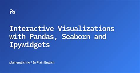 Interactive Visualizations With Pandas Seaborn And Ipywidgets
