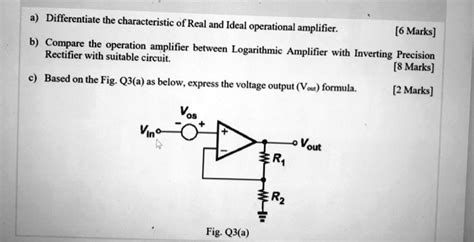 Solved A Differentiate The Characteristics Of Real And Ideal Operational Amplifiers 6 Marks