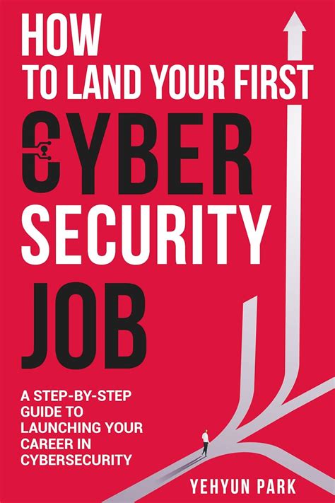 How To Land Your First Cybersecurity Job A Step By Step Guide To