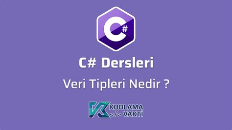 c dersleri 8 veri tipleri nedir kodlama vakti