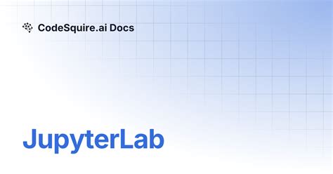 Jupyterlab Codesquire Ai Docs