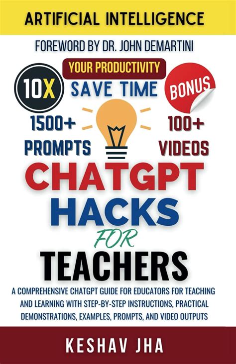 CHATGPT HACKS FOR TEACHERS A Comprehensive ChatGPT Guide For Educators For Teaching And