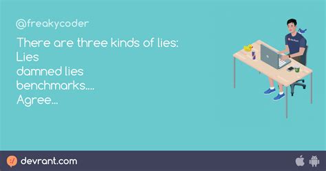 There Are Three Kinds Of Lies Lies Damned Lies Benchmarks Agree Devrant