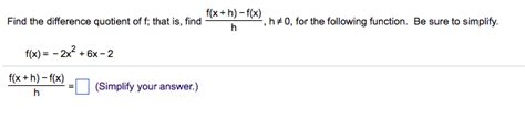 Solved F X H F X Find The Difference Quotient Of F That