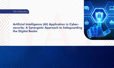 Artificial Intelligence Ai Application In Cybersecurity A Synergistic Approach To