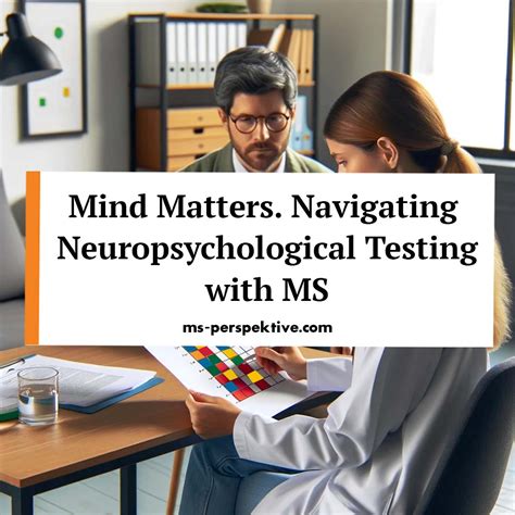 Mind Matters Navigating Neuropsychological Testing With Ms