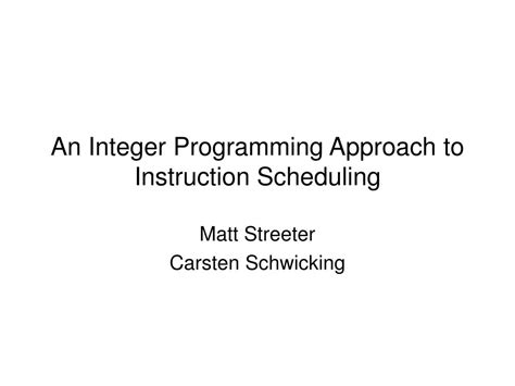 Ppt An Integer Programming Approach To Instruction Scheduling