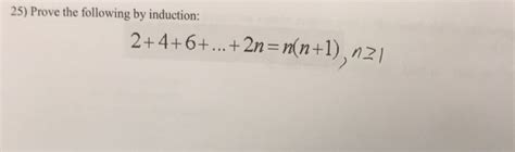 Solved Prove The Following By Induction 2 4 6 2n Chegg Com