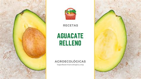 Aguacate Relleno La Garbancita Ecológica