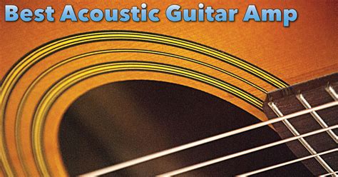 Best Acoustic Guitar Amp Reviews & Round-up