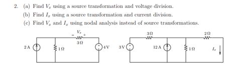Solved A Find V Using A Source Transformation And Voltage Chegg